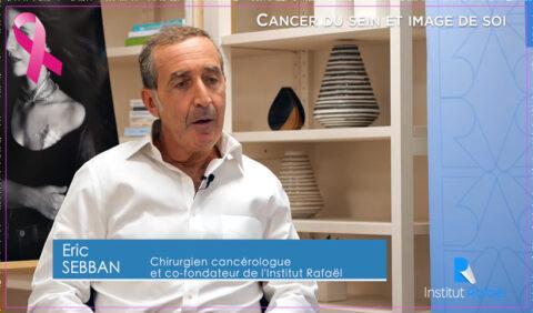 Le cancer du sein et l'image de soi | Dr Eric Sebban, Chirurgien ...